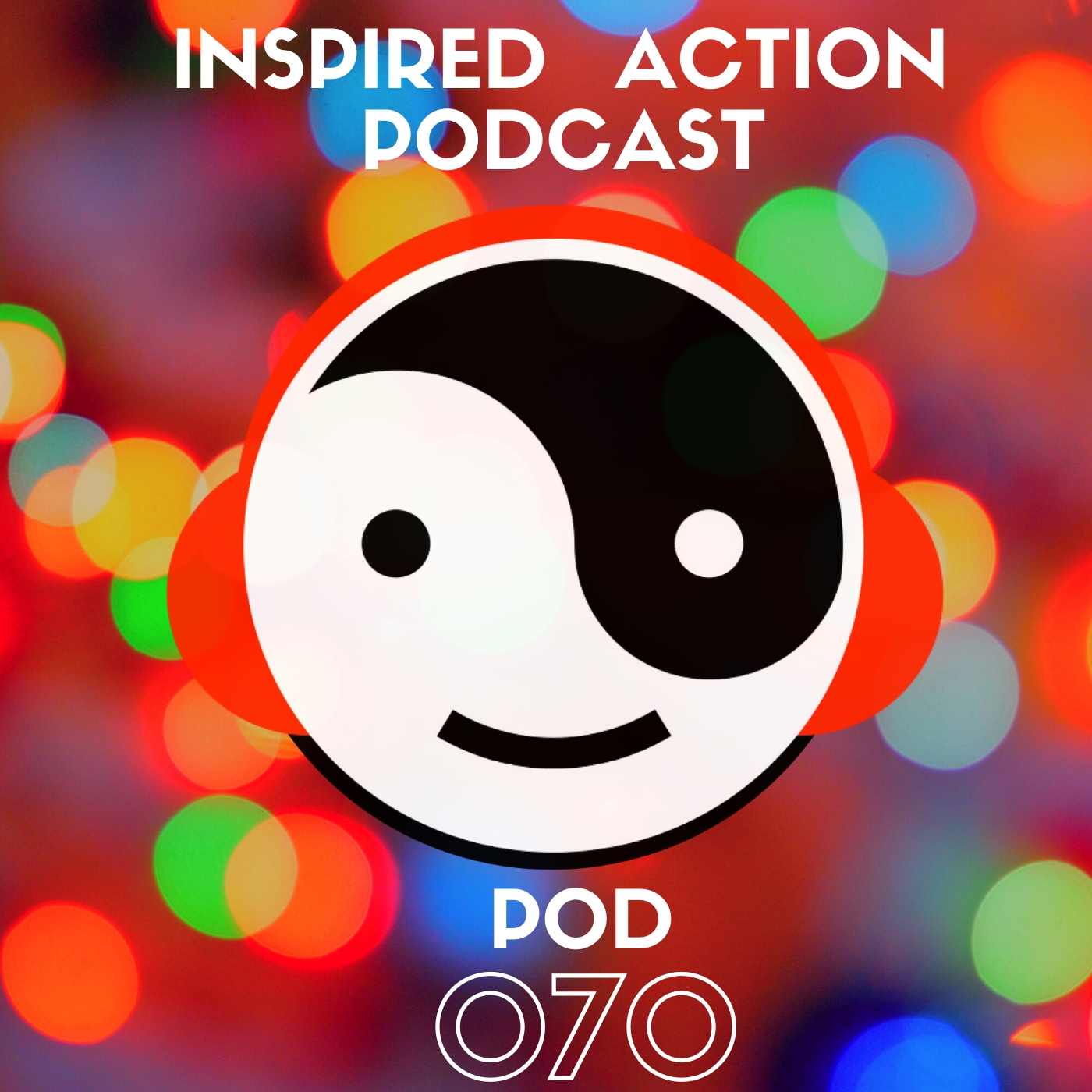 70 - The Allure of Distraction - Inspired Action Podcast